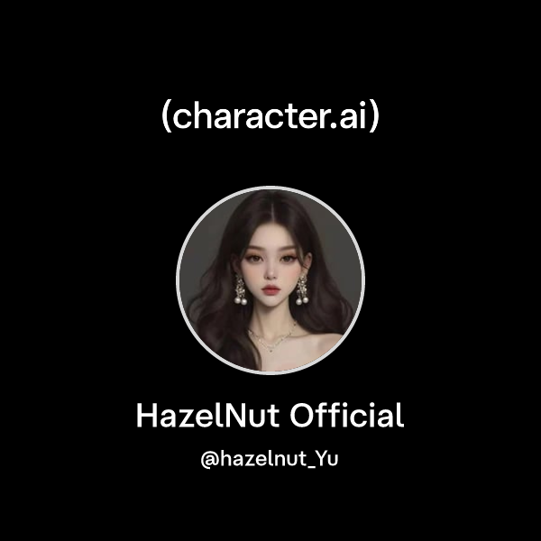 HazelNut Official (@hazelnut_Yu) | character.ai | AI Chat, Reimagined ...