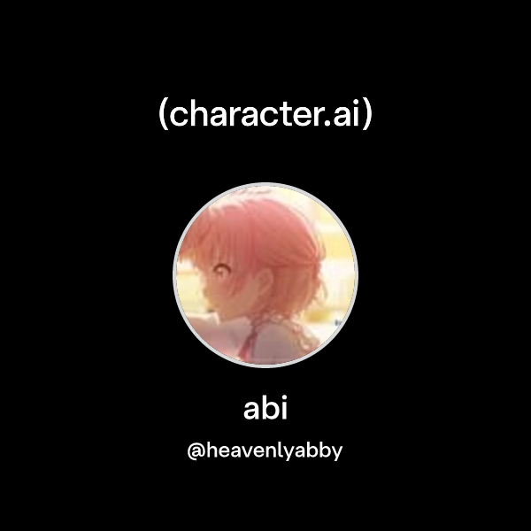 abi (@heavenlyabby) | character.ai | AI Chat, Reimagined–Your Words. Your World.