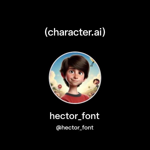 hector_font (@hector_font) | character.ai | Personalized AI for every ...