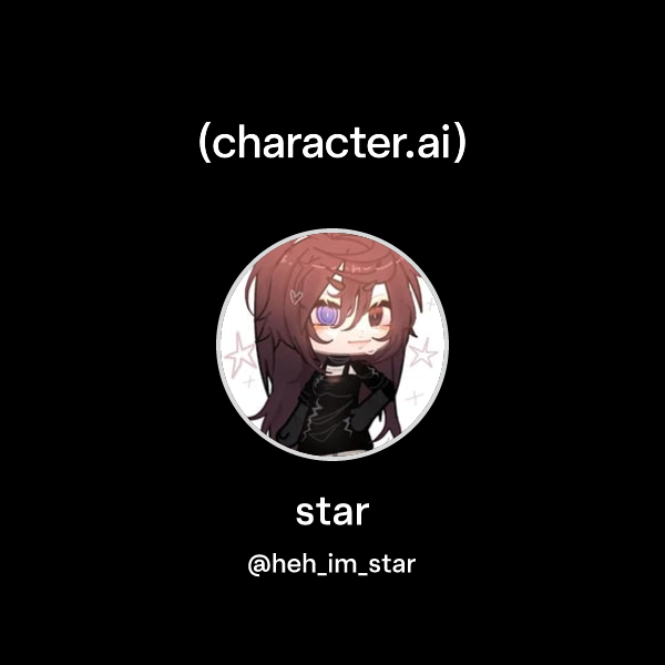 star (@heh_im_star) | character.ai | AI Chat, Reimagined–Your Words ...
