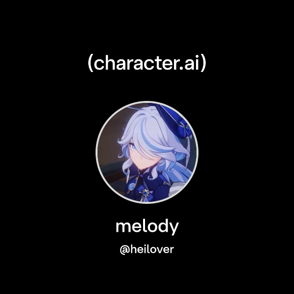 melody (@heilover) | character.ai | AI Chat, Reimagined–Your Words ...