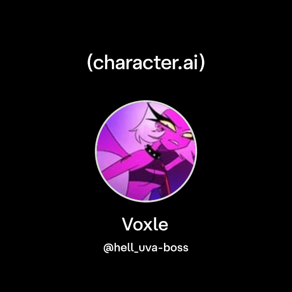 Voxle (@hell_uva-boss) | character.ai | AI Chat, Reimagined–Your Words ...