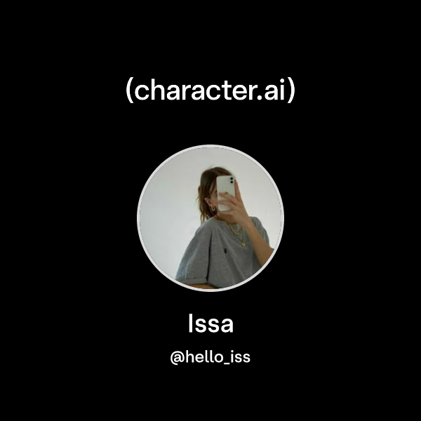 Issa (@hello_iss) | character.ai | AI Chat, Reimagined–Your Words. Your World.