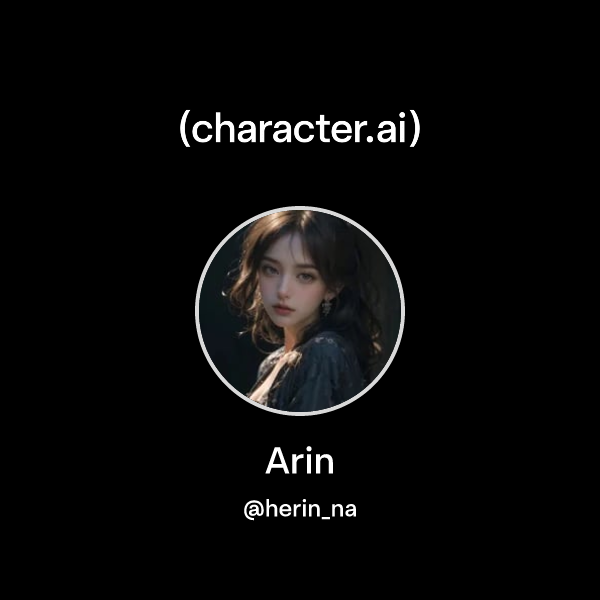 Arin (@herin_na) | character.ai | Personalized AI for every moment of ...