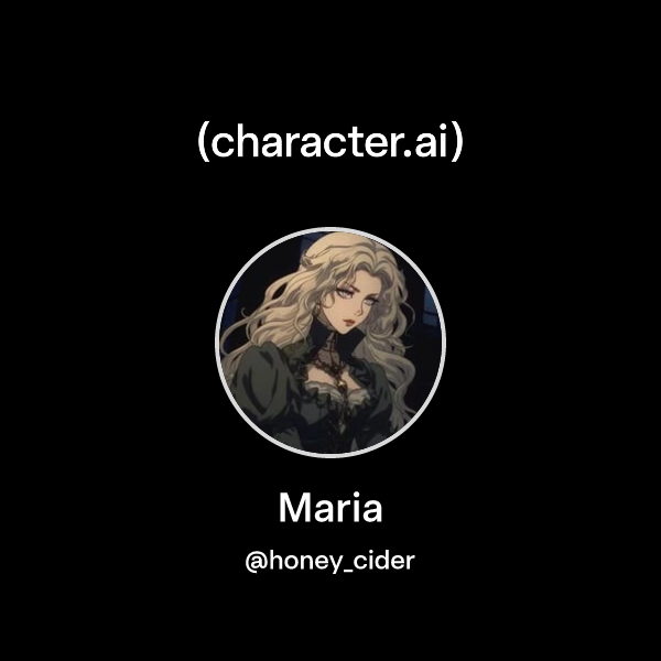 Maria (@honey_cider) | character.ai | AI Chat, Reimagined–Your Words ...