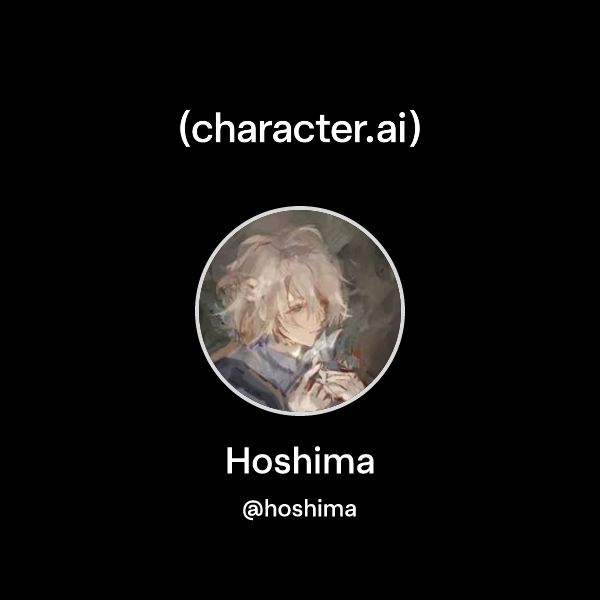 Hoshima (@hoshima) | character.ai | AI Chat, Reimagined–Your Words ...