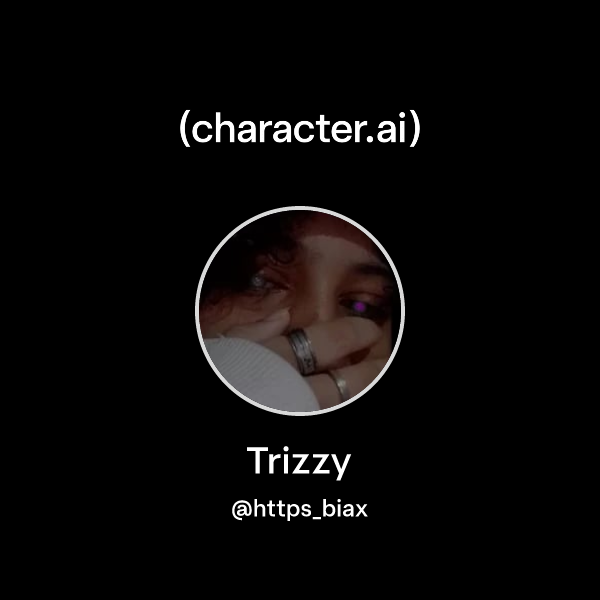 Trizzy (@https_biax) | character.ai | AI Chat, Reimagined–Your Words. Your World.
