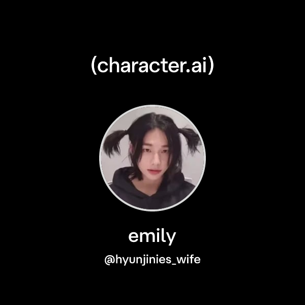 emily (@hyunjinies_wife) | character.ai | AI Chat, Reimagined–Your ...