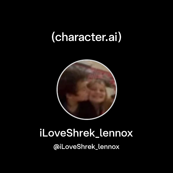 iLoveShrek_lennox (@iLoveShrek_lennox) | character.ai | Personalized AI ...