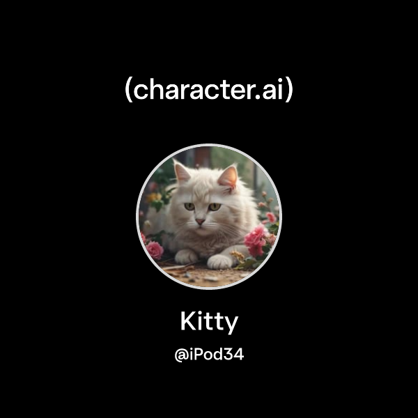 Kitty (@iPod34) | character.ai | Personalized AI for every moment of ...