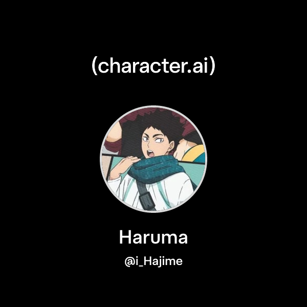 Haruma (@i_Hajime) | character.ai | Personalized AI for every moment of ...