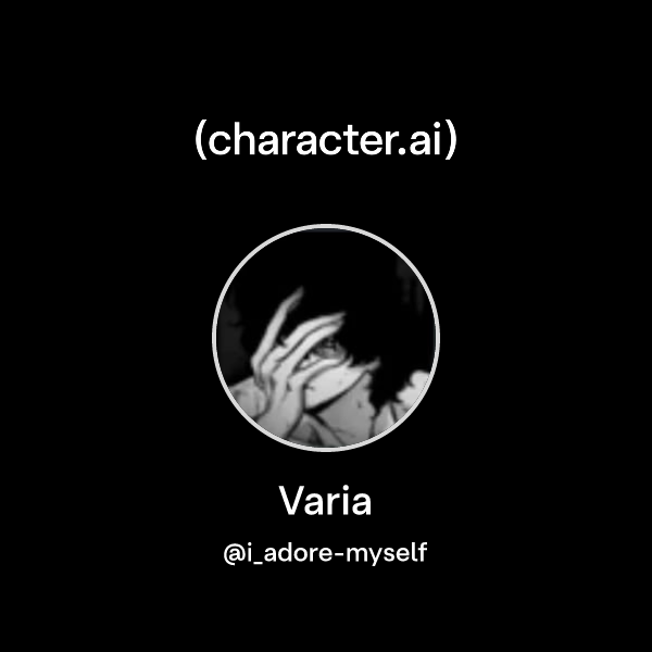 Varia (@i_adore-myself) | character.ai | AI Chat, Reimagined–Your Words ...