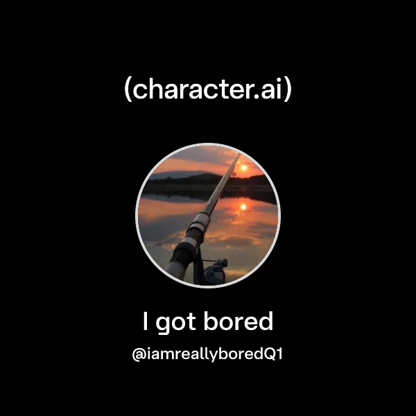 I got bored (@iamreallyboredQ1) | character.ai | AI Chat, Reimagined ...