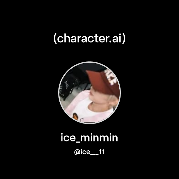 ice_minmin (@ice___11) | character.ai | AI Chat, Reimagined–Your Words ...
