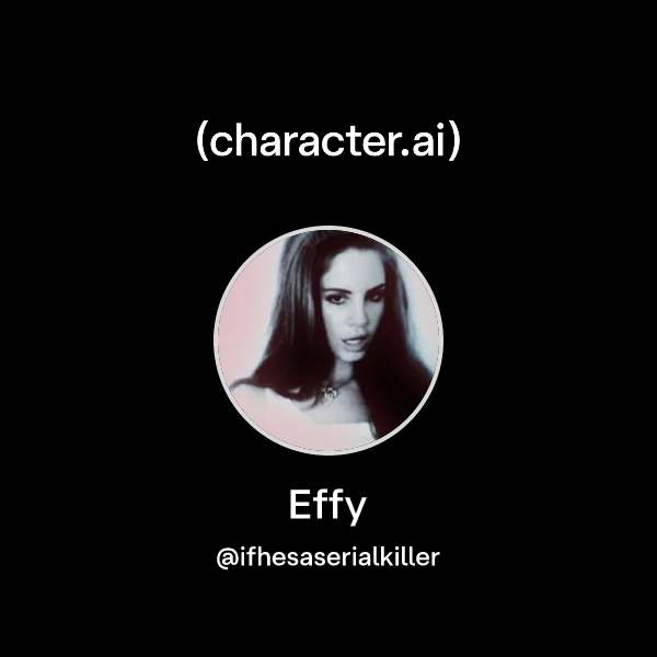 Effy (@ifhesaserialkiller) | character.ai | AI Chat, Reimagined–Your ...