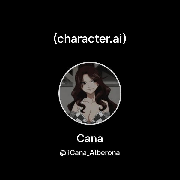 Cana (@iiCana_Alberona) | character.ai | Personalized AI for every ...
