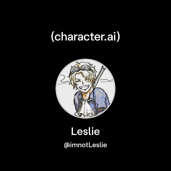 Leslie (@imnotLeslie) | character.ai | AI Chat, Reimagined–Your Words ...