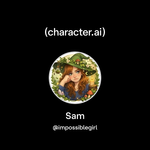 Sam (@impossiblegirl) | character.ai | AI Chat, Reimagined–Your Words ...