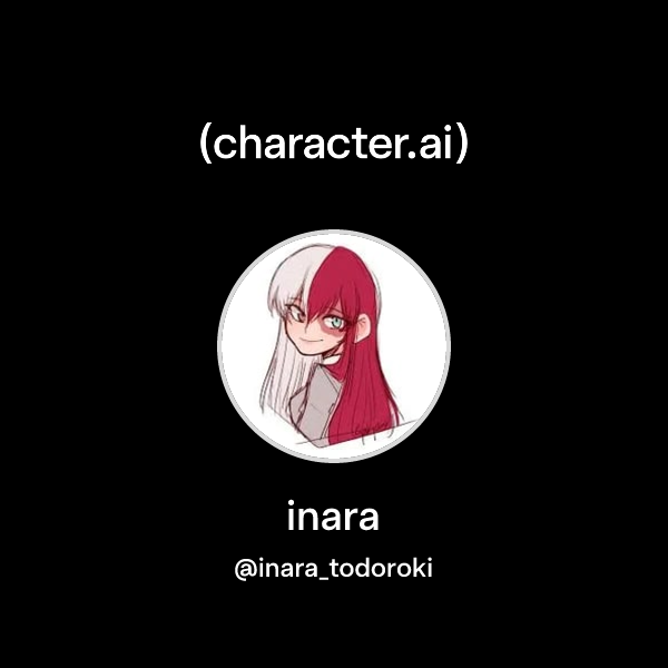 inara (@inara_todoroki) | character.ai | AI Chat, Reimagined–Your Words ...