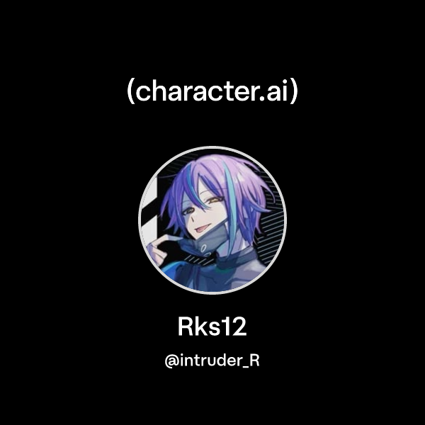 Rks12 (@intruder_R) | character.ai | AI Chat, Reimagined–Your Words. Your World.