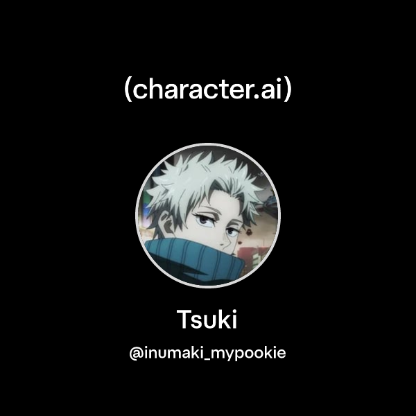 Tsuki (@inumaki_mypookie) | character.ai | AI Chat, Reimagined–Your ...