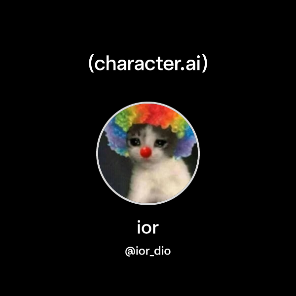 ior (@ior_dio) | character.ai | AI Chat, Reimagined–Your Words. Your World.