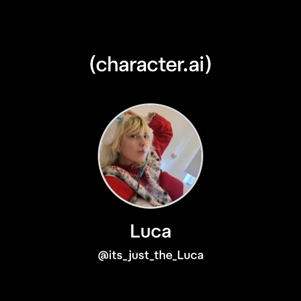 its_just_the_Luca (@its_just_the_Luca) | character.ai | Personalized AI ...