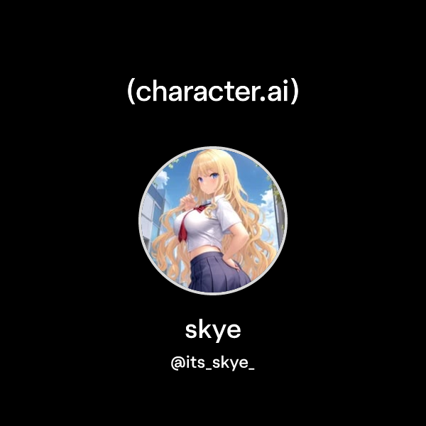 skye (@its_skye_) | character.ai | AI Chat, Reimagined–Your Words. Your ...