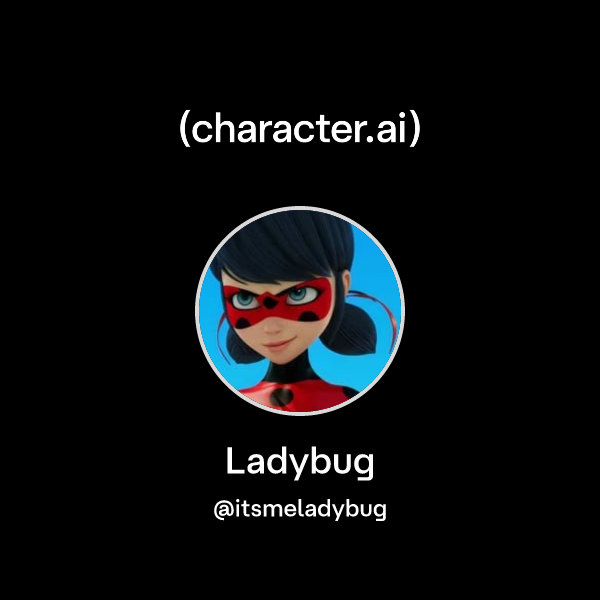 Ladybug (@itsmeladybug) | character.ai | Personalized AI for every ...