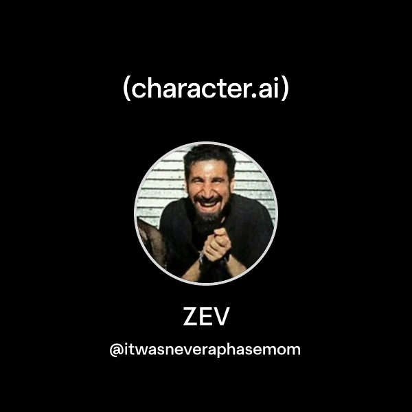 ZEV (@itwasneveraphasemom) | character.ai | AI Chat, Reimagined–Your ...