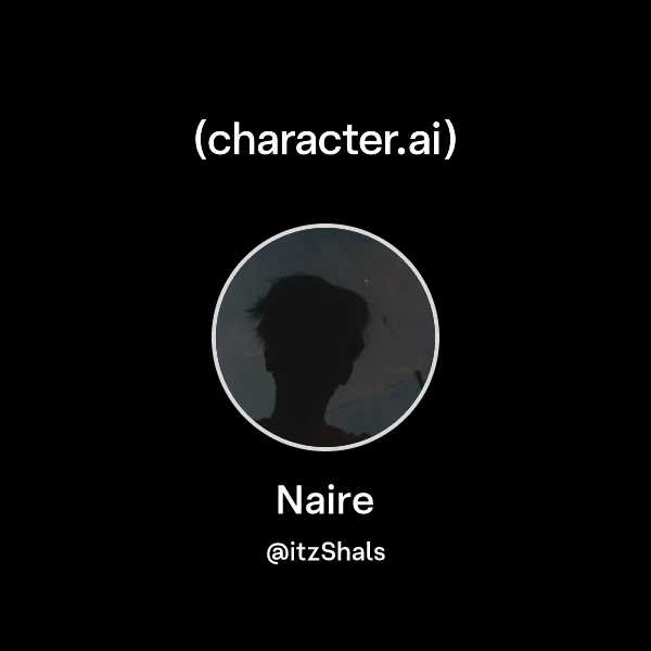 Naire (@itzShals) | character.ai | AI Chat, Reimagined–Your Words. Your ...