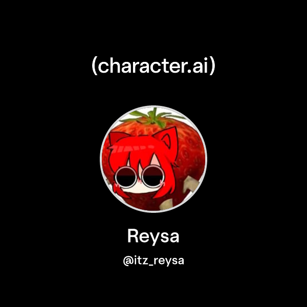 Reysa (@itz_reysa) | character.ai | AI Chat, Reimagined–Your Words ...