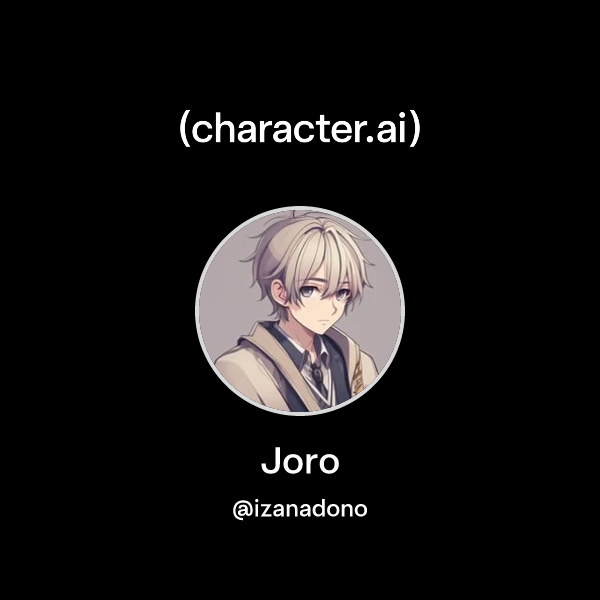 Joro (@izanadono) | character.ai | Personalized AI for every moment of ...