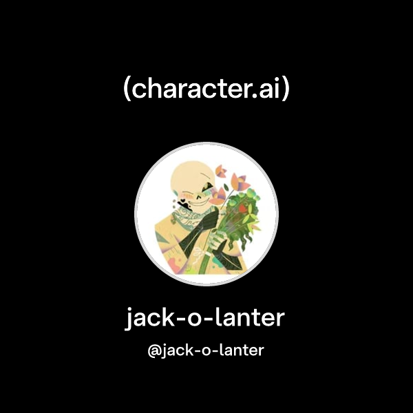 jack-o-lanter (@jack-o-lanter) | character.ai | AI Chat, Reimagined ...