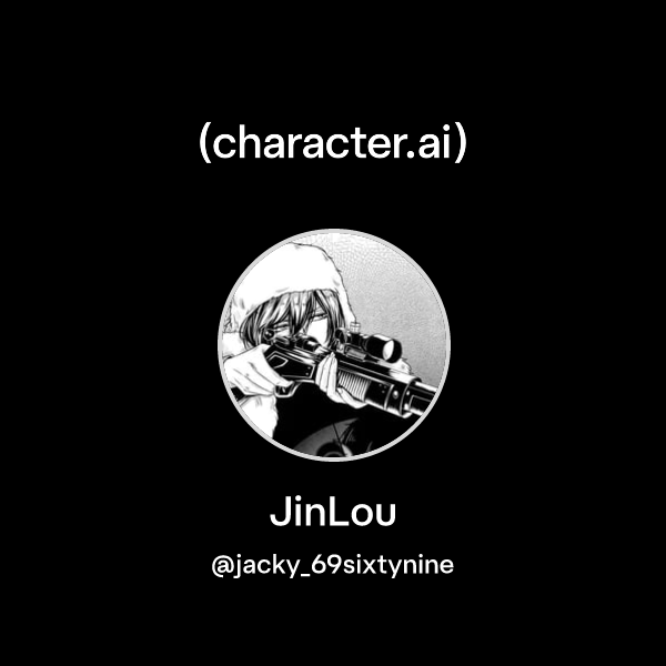 JinLou (@jacky_69sixtynine) | character.ai | AI Chat, Reimagined–Your Words. Your World.