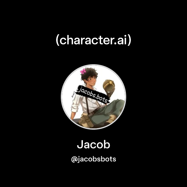 Jacob (@jacobsbots) | character.ai | Personalized AI for every moment ...