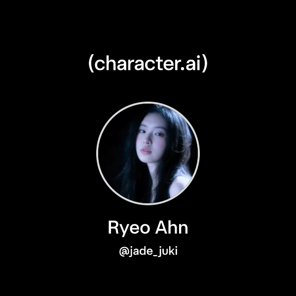 Ryeo Ahn (@jade_juki) | character.ai | AI Chat, Reimagined–Your Words ...