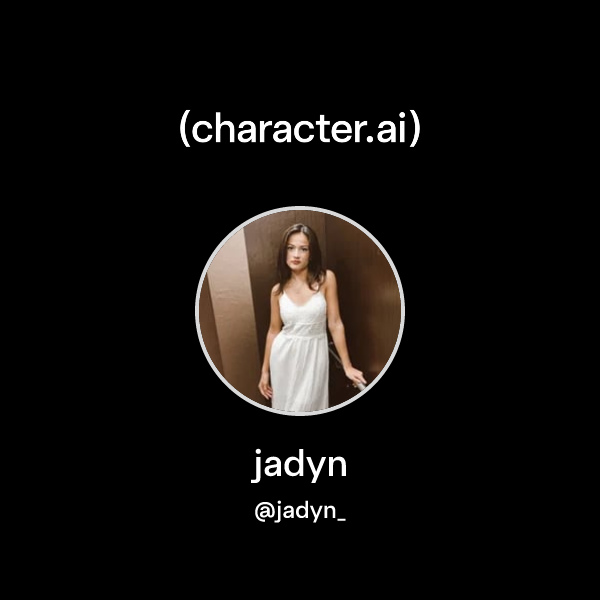 jadyn (@jadyn_) | character.ai | AI Chat, Reimagined–Your Words. Your ...