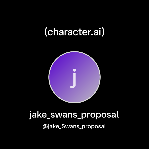 jake_swans_proposal (@jake_Swans_proposal) | character.ai | AI Chat ...
