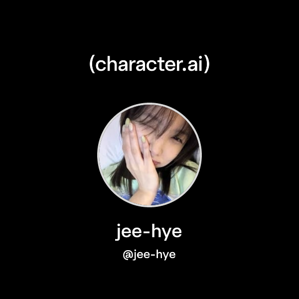jee-hye (@jee-hye) | character.ai | AI Chat, Reimagined–Your Words ...
