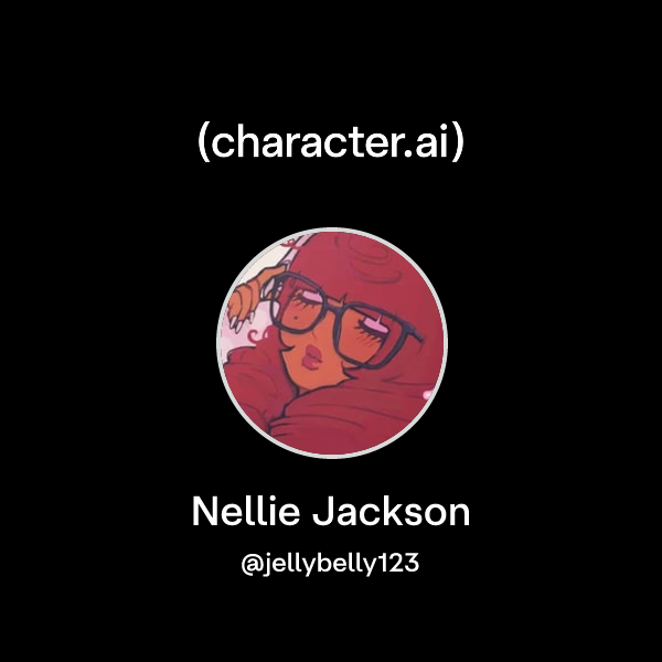 Nellie Jackson (@jellybelly123) | character.ai | AI Chat, Reimagined ...