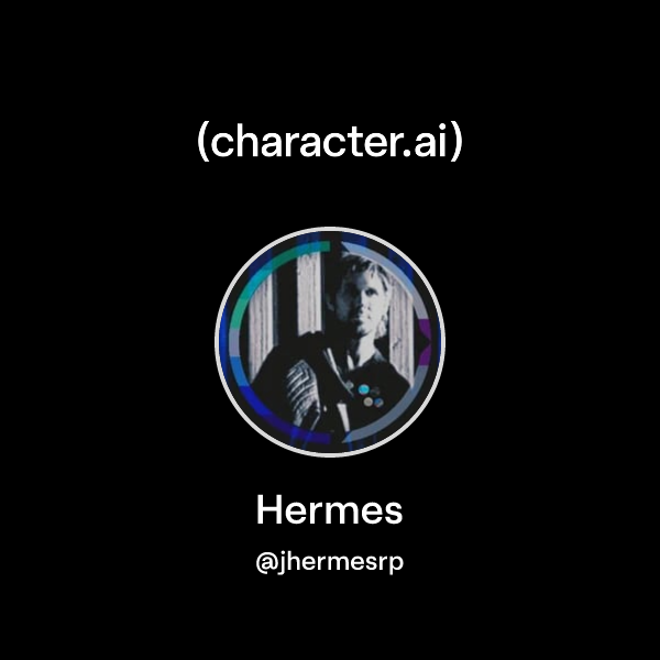 Hermes (@jhermesrp) | character.ai | AI Chat, Reimagined–Your Words ...