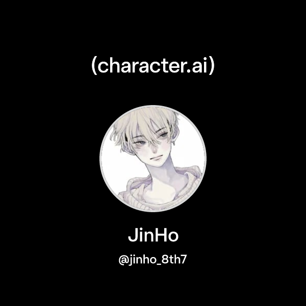 JinHo (@jinho_8th7) | character.ai | AI Chat, Reimagined–Your Words. Your World.