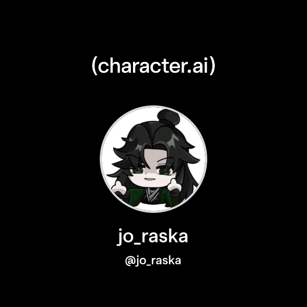 jo_raska (@jo_raska) | character.ai | AI Chat, Reimagined–Your Words ...
