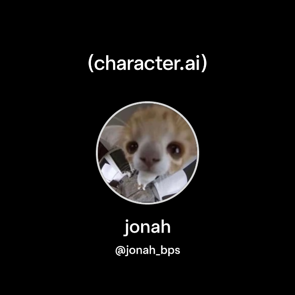 jonah (@jonah_bps) | character.ai | Personalized AI for every moment of ...