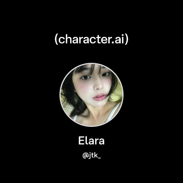 Elara (@jtk_) | character.ai | AI Chat, Reimagined–Your Words. Your World.