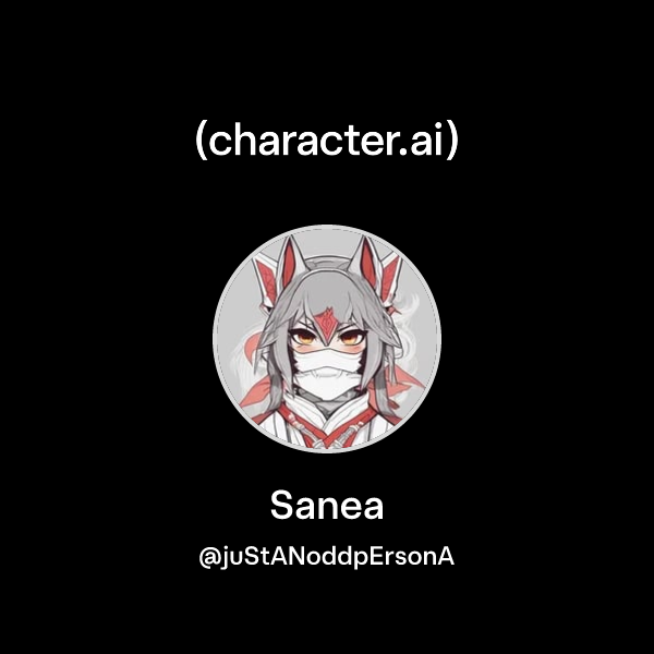 Sanea (@juStANoddpErsonA) | character.ai | AI Chat, Reimagined–Your Words. Your World.