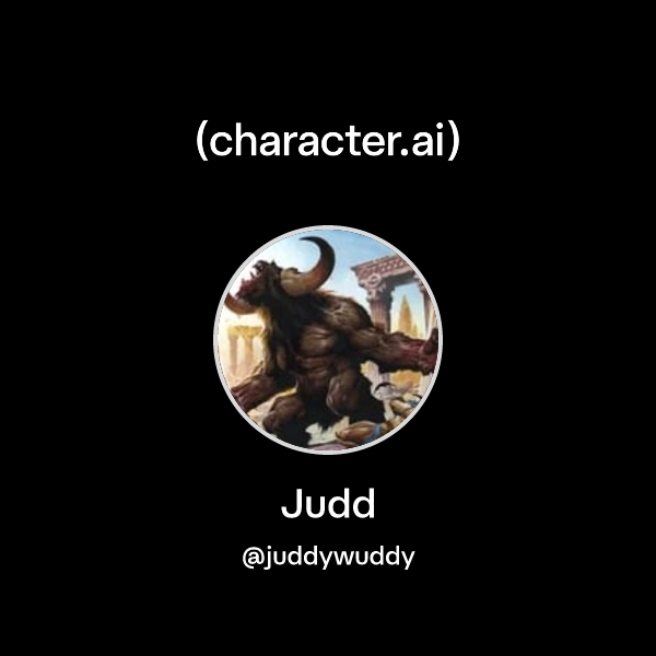 Judd (@juddywuddy) | character.ai | Personalized AI for every moment of ...