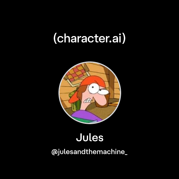 Jules (@julesandthemachine_) | character.ai | Personalized AI for every ...