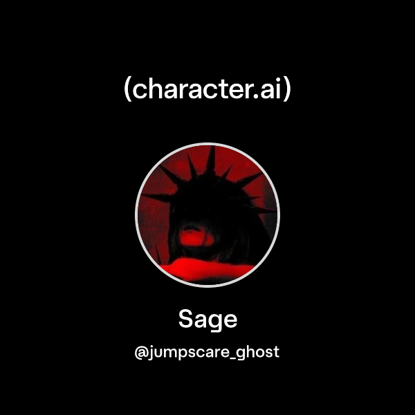 Sage (@jumpscare_ghost) | character.ai | AI Chat, Reimagined–Your Words ...